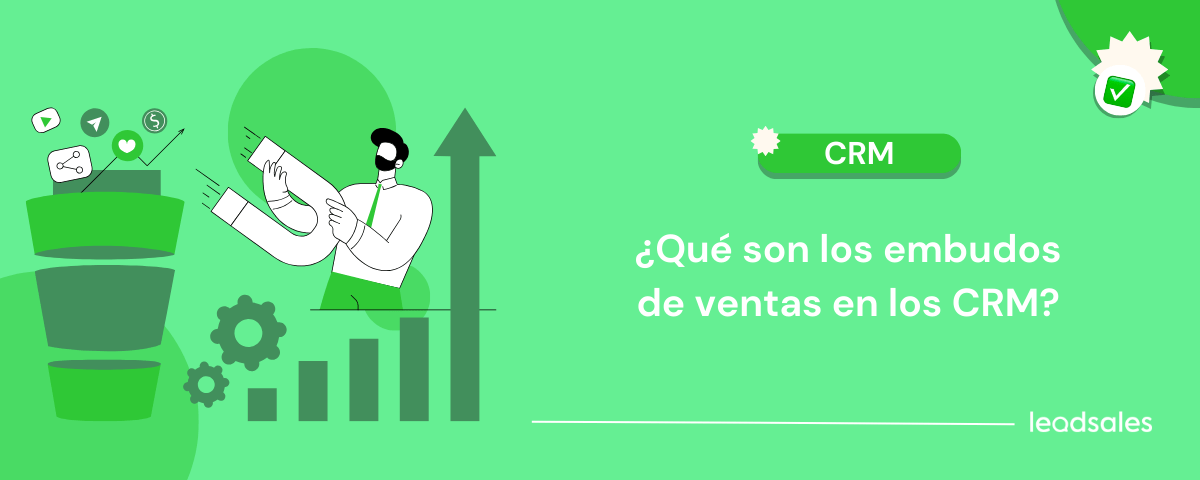¿Qué es y cómo crear un embudo ventas en CRM? - Leadsales