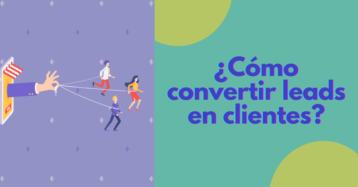¿Cómo convertir leads en clientes? - Leadsales